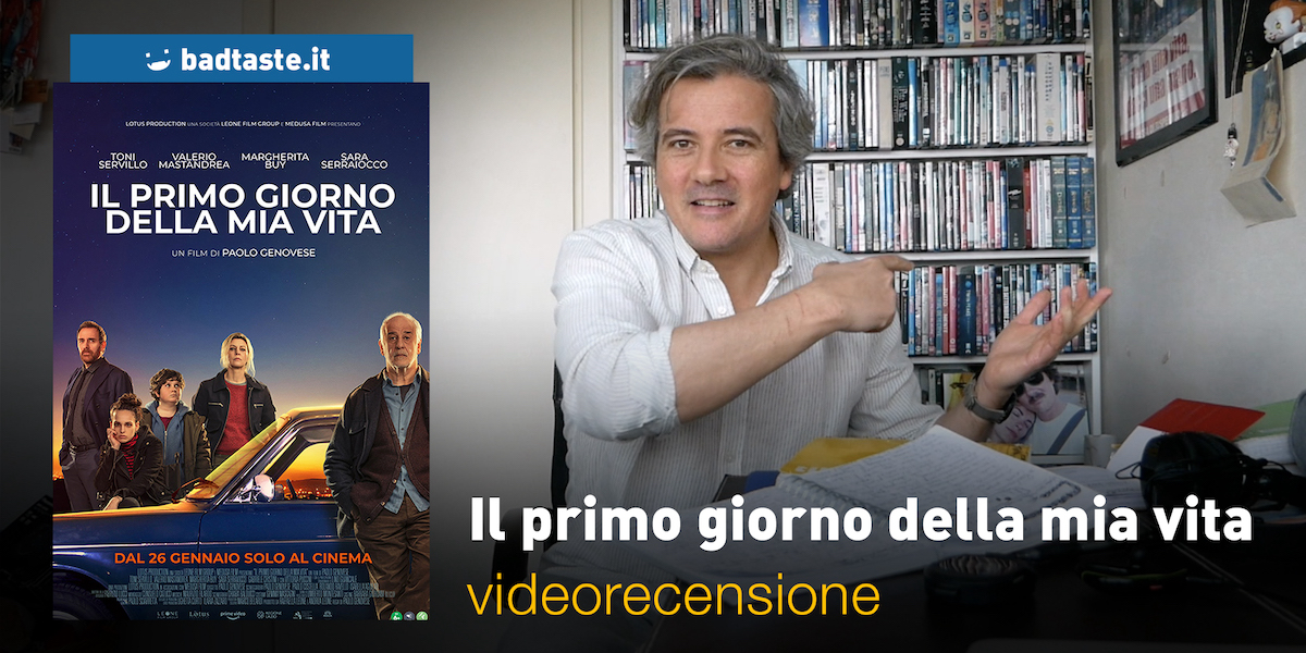 Il primo giorno della mia vita, la video recensione - BadTaste